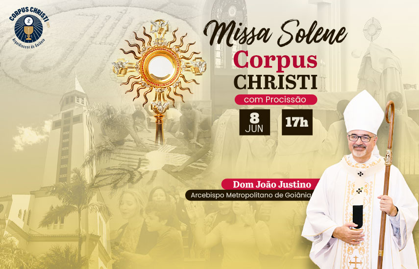 Notícias - Santa Missa Solene de Corpus Christi e Procissão com o Santíssimo